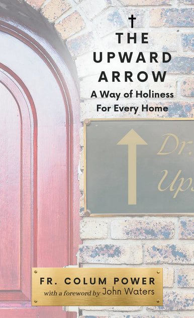 The Upward Arrow | Catholic Books Direct