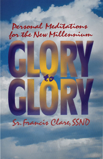 Glory To Glory | Catholic Books Direct