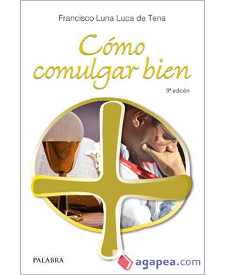 Como comulgar bien (How to Receive Holy Communion Well) | Catholic ...
